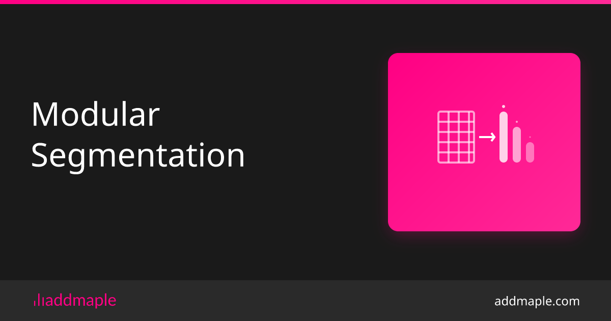 Modular Segmentation Addmaple